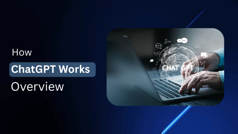 How ChatGPT Works: A Simple Overview